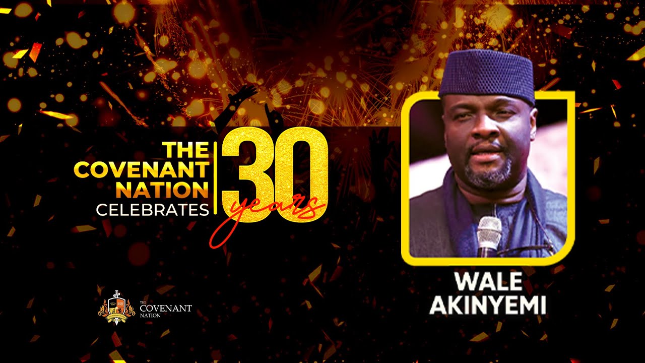 Wale Akinyemi || Session 1 || Day 4 || The Covenant Nation Celebrate 30 ...
