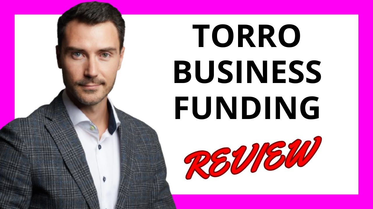 🔥 Torro Business Funding Review: A Flexible Funding Solution for Small ...