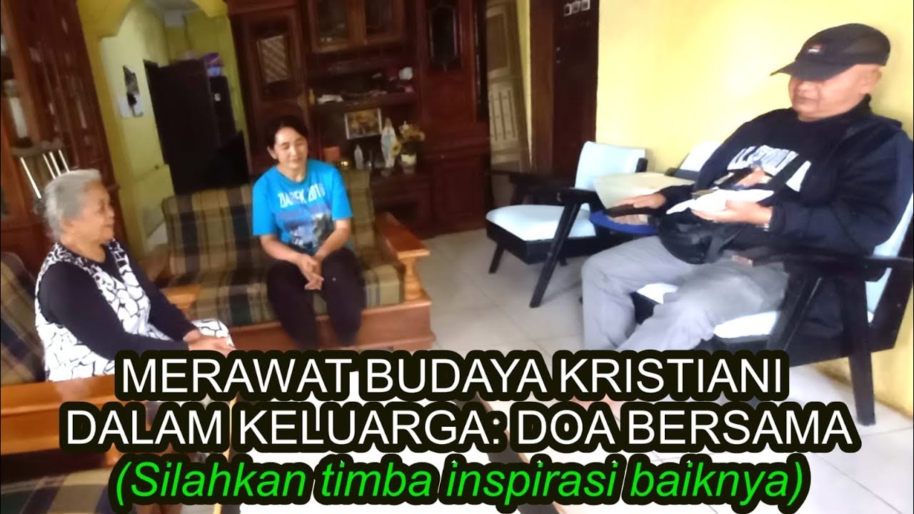 MERAWAT BUDAYA KRISTIANI DALAM KELUARGA: DOA BERSAMA - YouTube