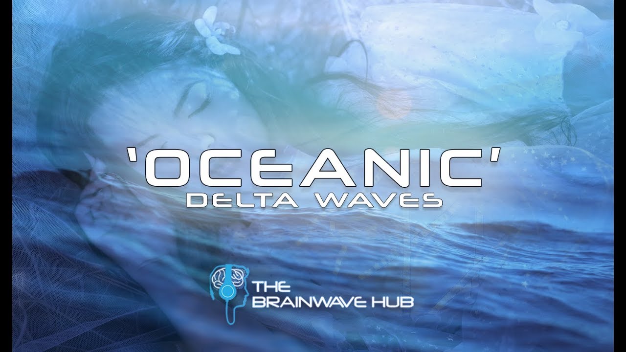 OCEANIC ☯ Delta Waves for Sleep and Mindfulness ☯ Iso & Binaural Beats ...