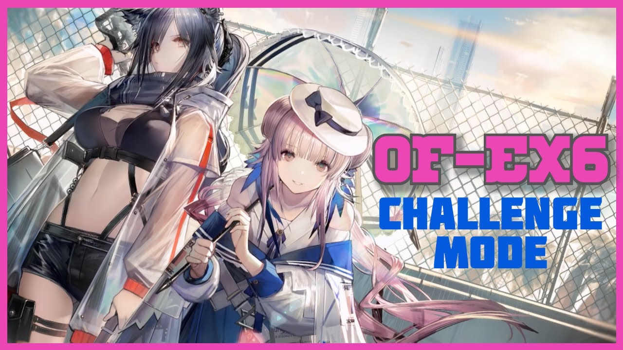 【アークナイツ】OF-EX6 強襲作戦 Challenge Mode【明日方舟 / Arknights】 - YouTube