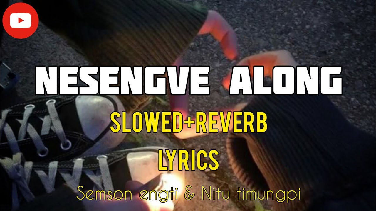 THIRTHIP AKANGHON-Slowed+reverb || Nesengve along | LYRICS | Semson ...