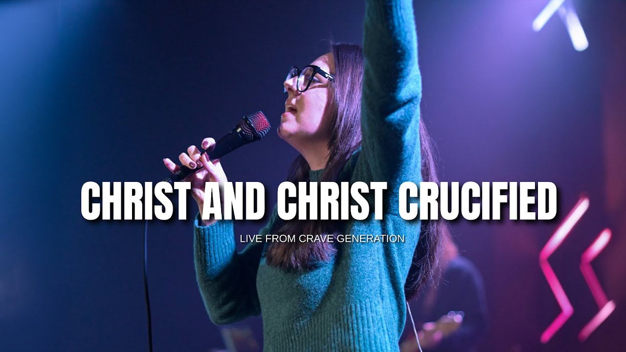 Christ and Christ Crucified | WOTL Worship (Live at @Crave-Generation ...