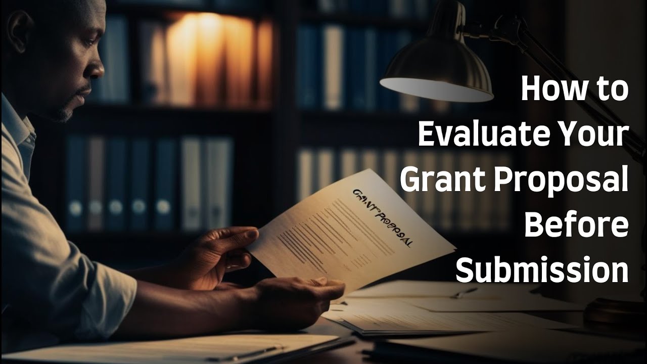 How to Evaluate Your Grant Proposal: Best Practices for Submission ...