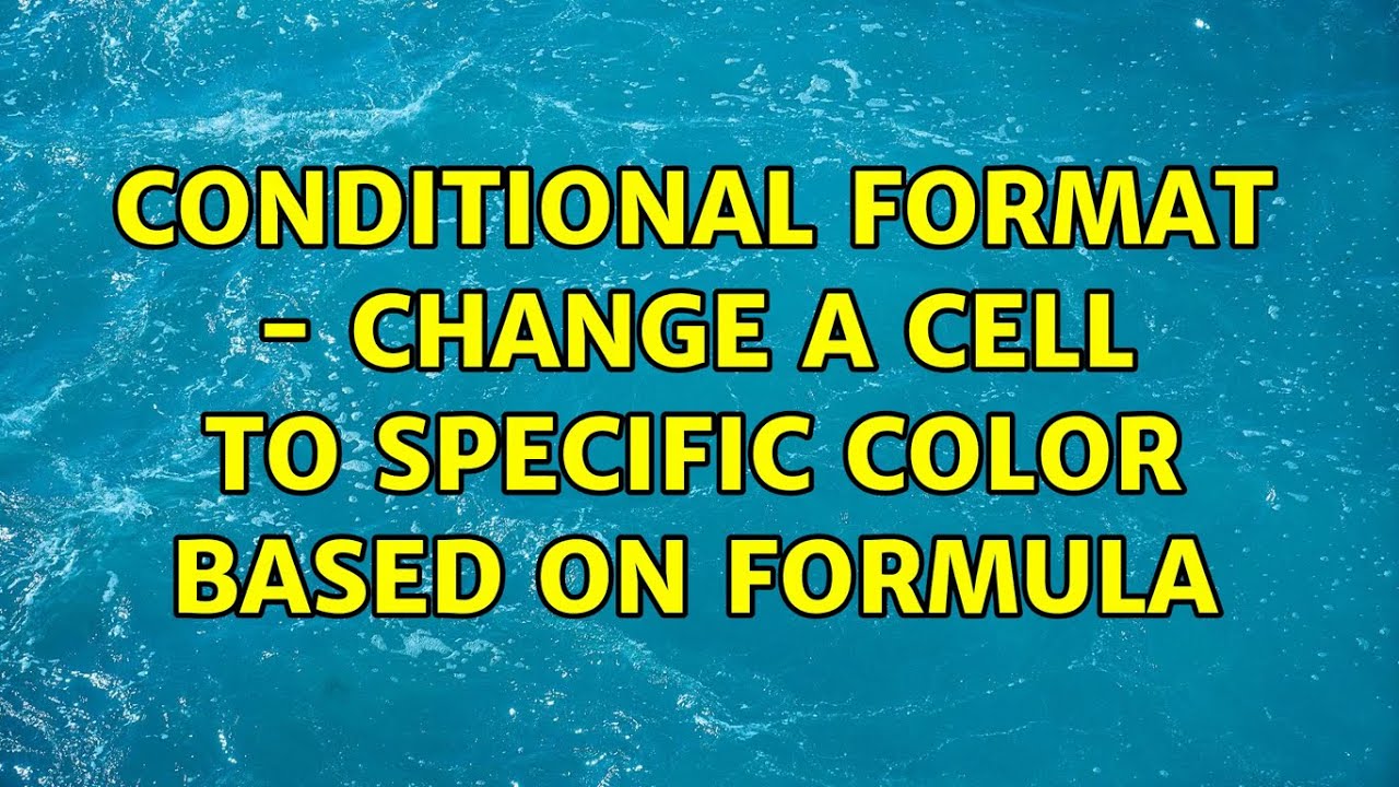 Conditional Format Change A Cell To Specific Color Based On Formula Conditional Format Change A Cell To Specific Color Based On Formula