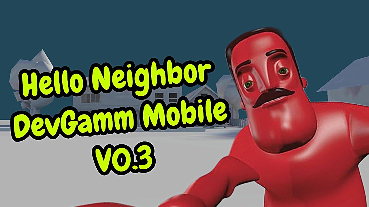 Hello Neighbor DevGamm Mobile - YouTube