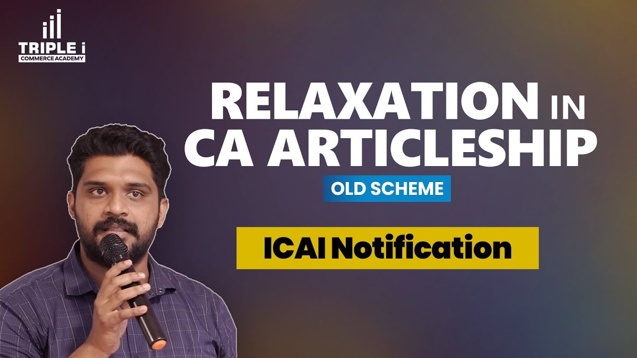Relaxation In CA Articleship | Old Scheme | ICAI Notification | Triple ...