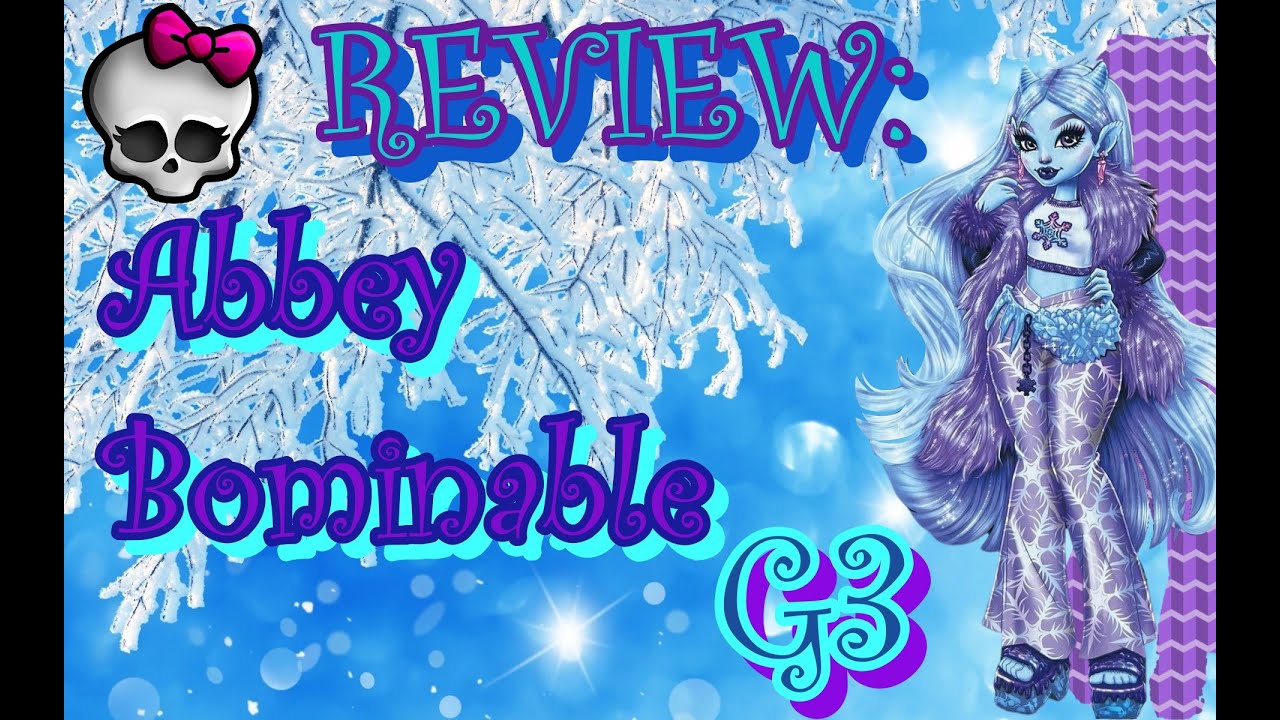 Review: Abbey Bominable G3/ Unboxing monster High G3/ Review Monster ...