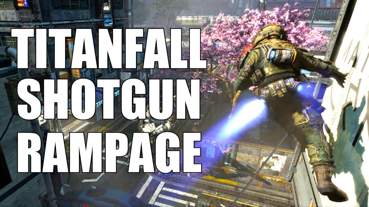 Titanfall: Shotgun Rampage! (TItanfall Beta Multiplayer Gameplay) - YouTube