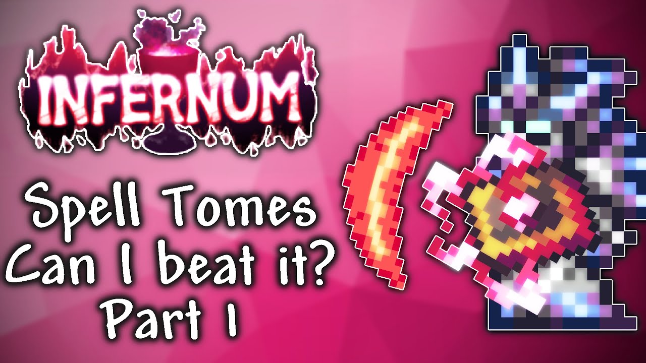 Can you finish Terraria Calamity INFERNUM Mod while using Spell Tomes ...