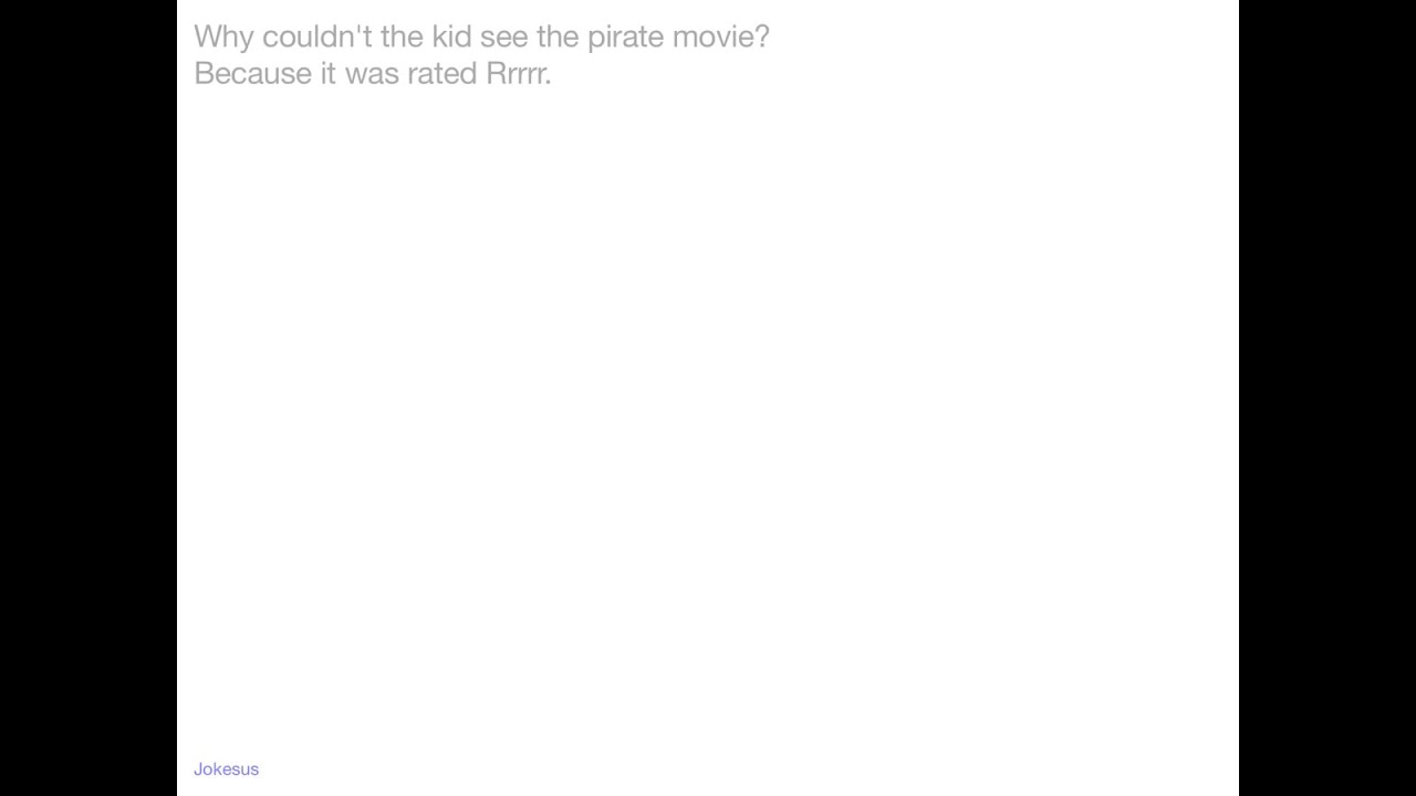 Jokes - Why couldn't the kid see the pirate movie? Because it was rated ...