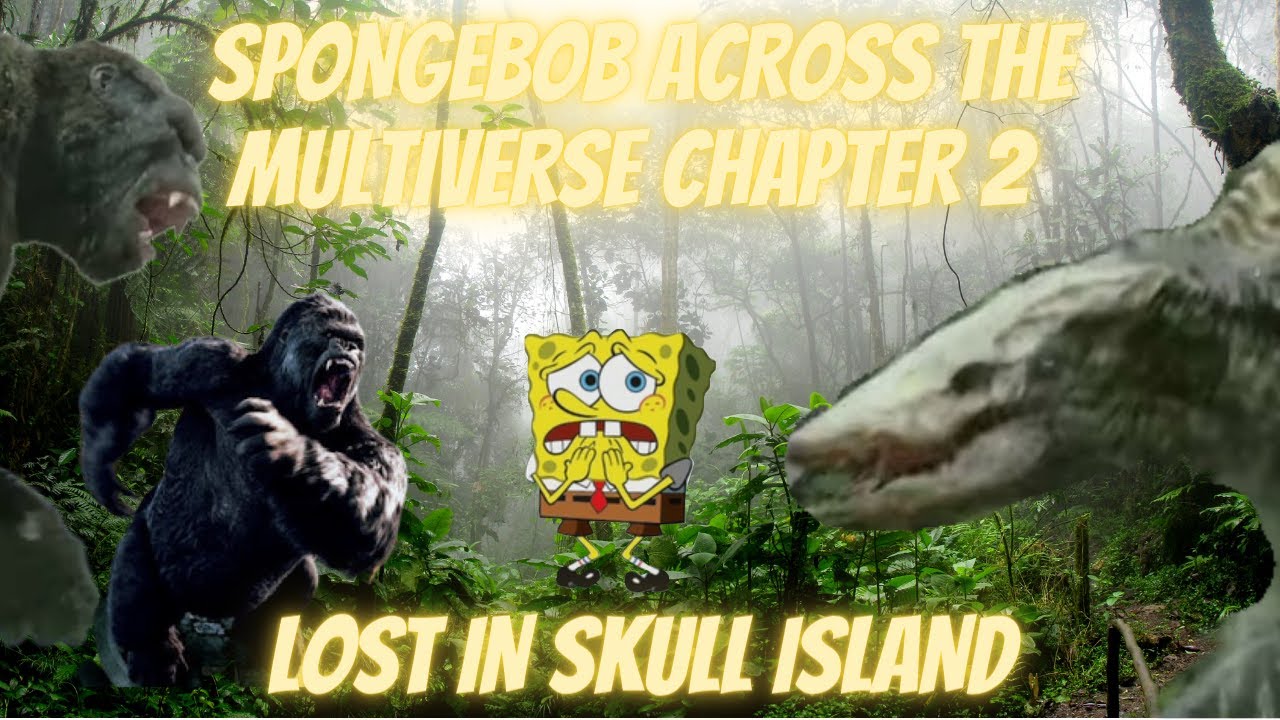 SpongeBob Across the Multiverse Chapter 2: Lost in Skull Island - YouTube