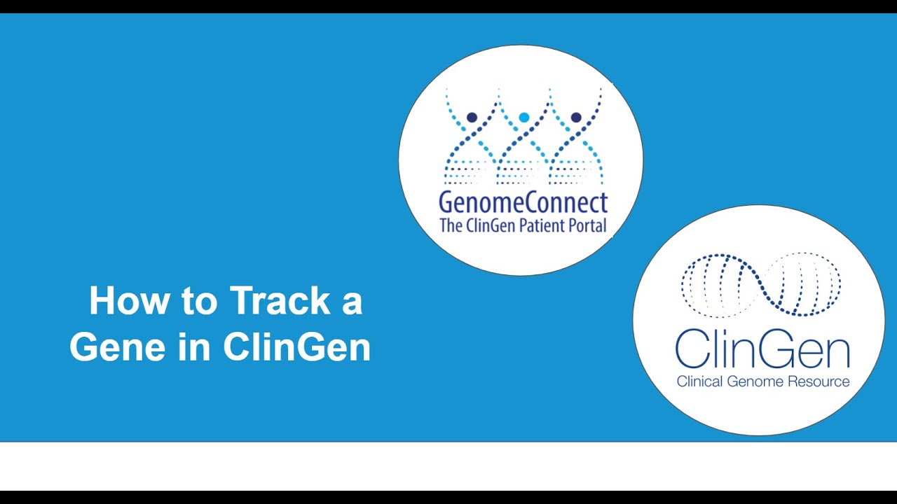 GenomeConnect Webinar- How to Track a Gene in ClinGen - YouTube
