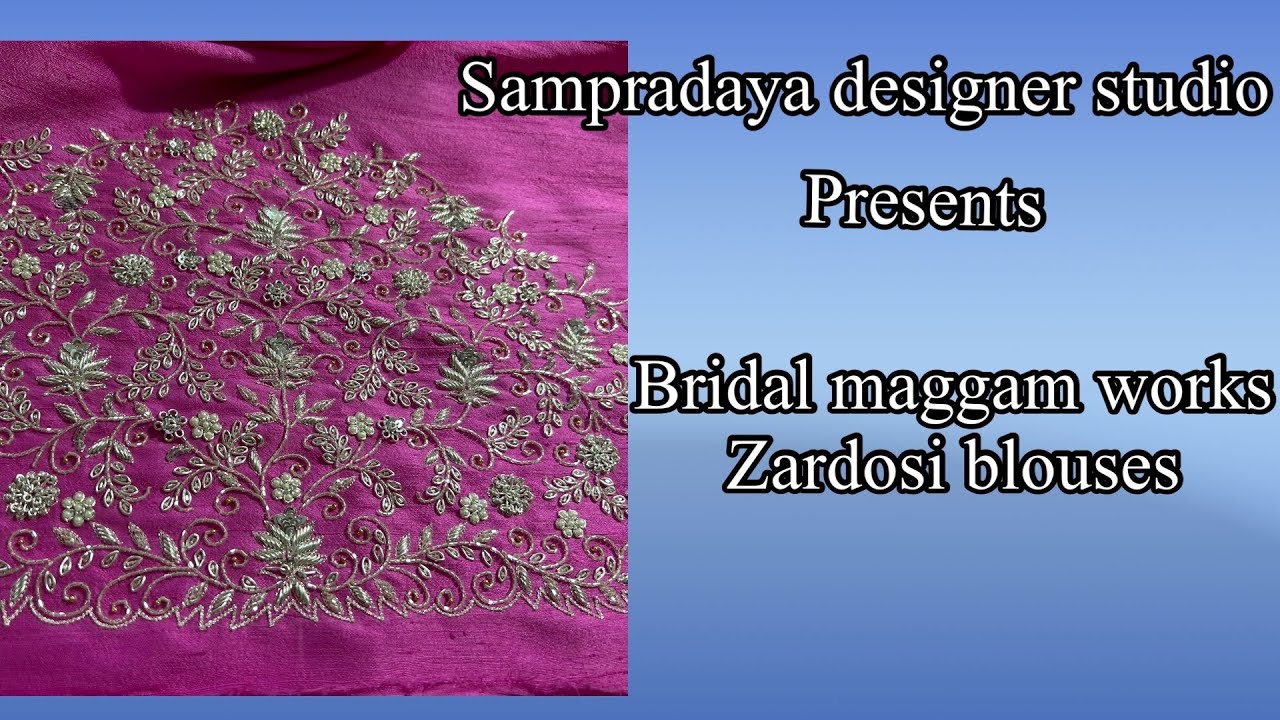 Bridal Maggam work samples done in our studio | మగ్గం వర్క్ డిజైన్స్ ...