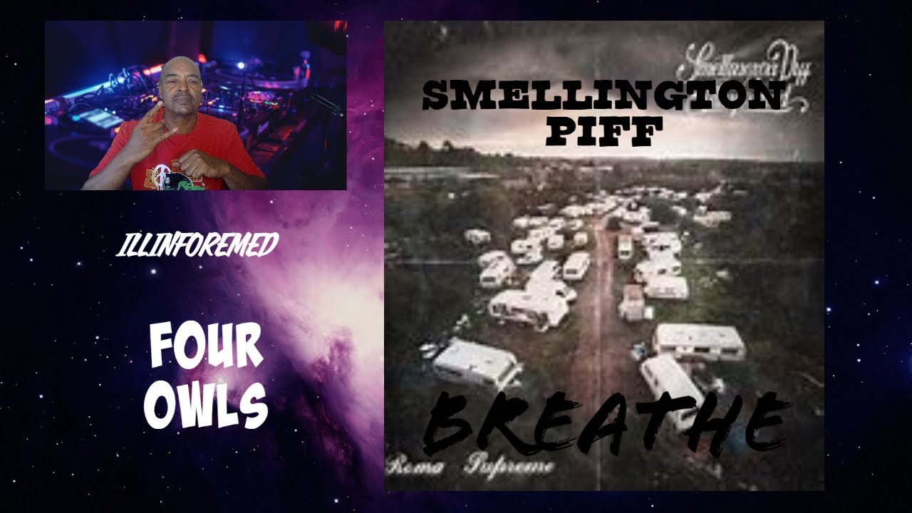SMELLINGTON PIFF X ILLINFORMED BREATHE FT FOUR OWLS CRs WORLD REACTION ...