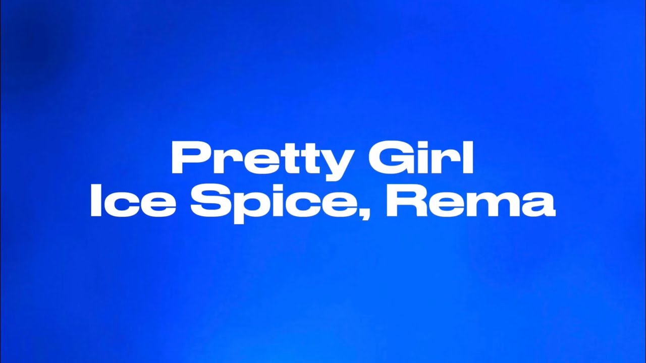 Pretty Girl - Ice Spice, Rema (Audio) - YouTube
