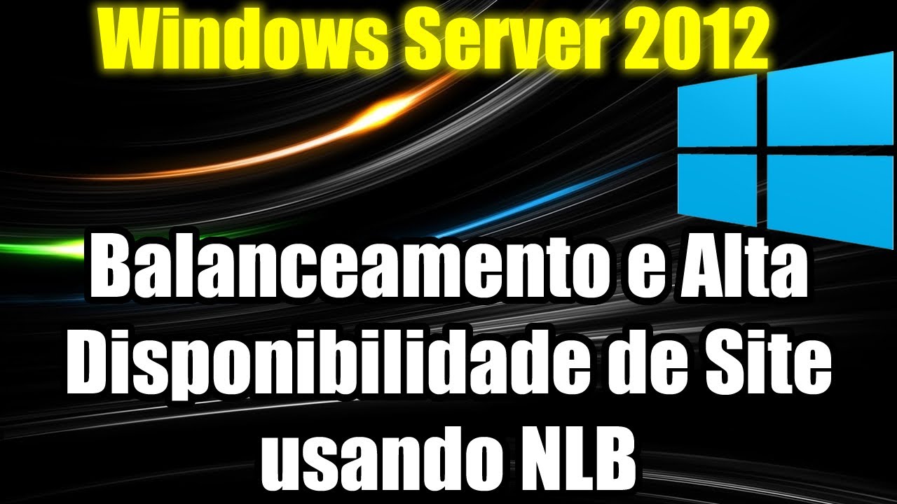 Windows Server 2012 - Balanceamento e Alta Disponibilidade de Site ...