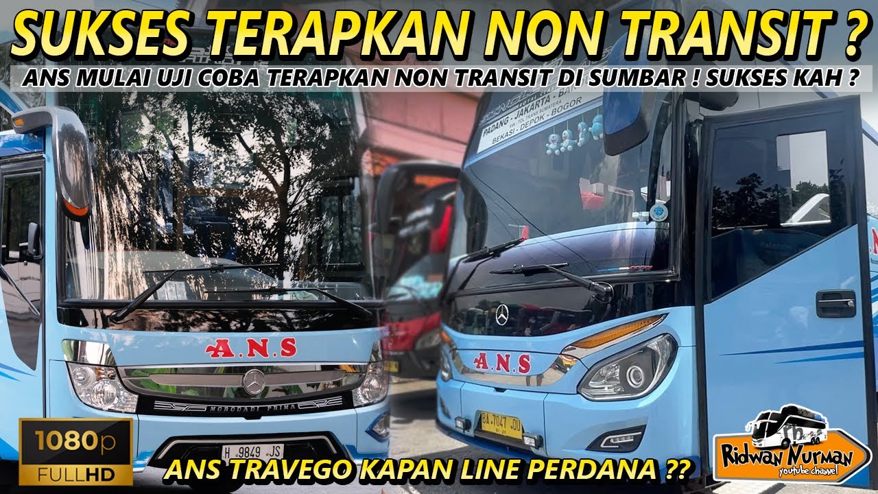 ANS SUKSES TERAPKAN NON TRANSIT ?? ANS NEW TRAVEGO KAPAN LINE PERDANA ...