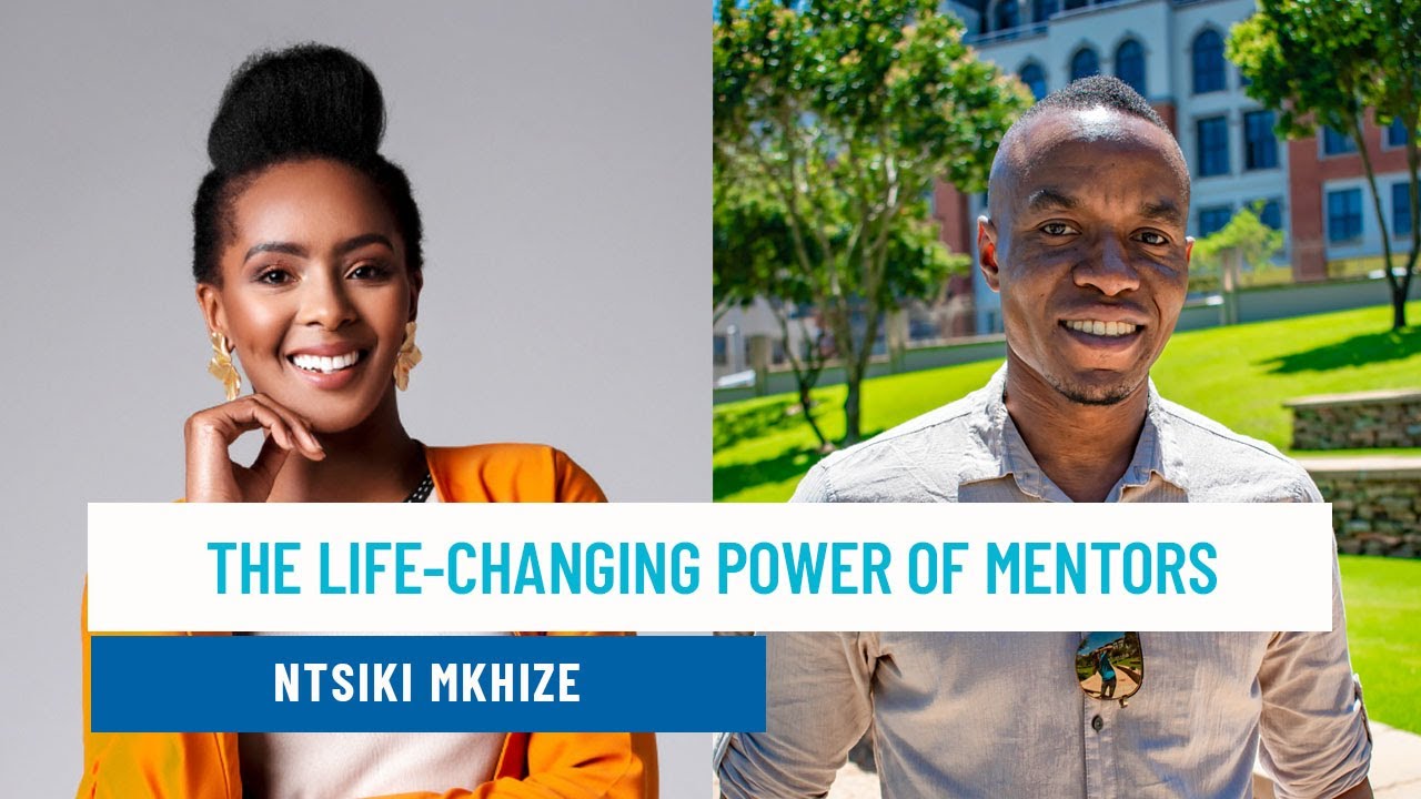 The Life-Changing Power of Mentors with Ntsiki Mkhize - YouTube
