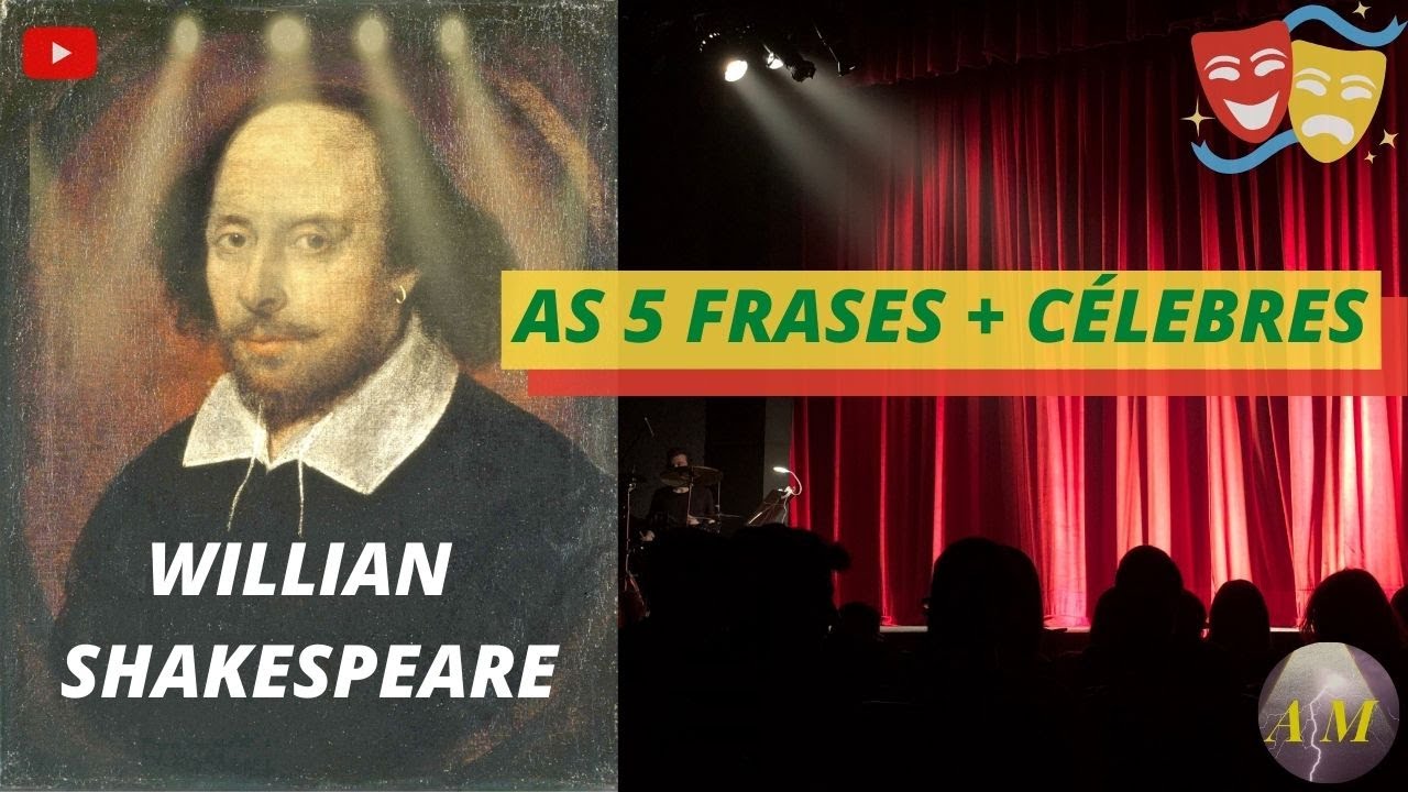 AS 5 FRASES + CÉLEBRES DE WILLIAM SHAKESPEARE 1 DOS MAIORES DRAMATURGOS ...