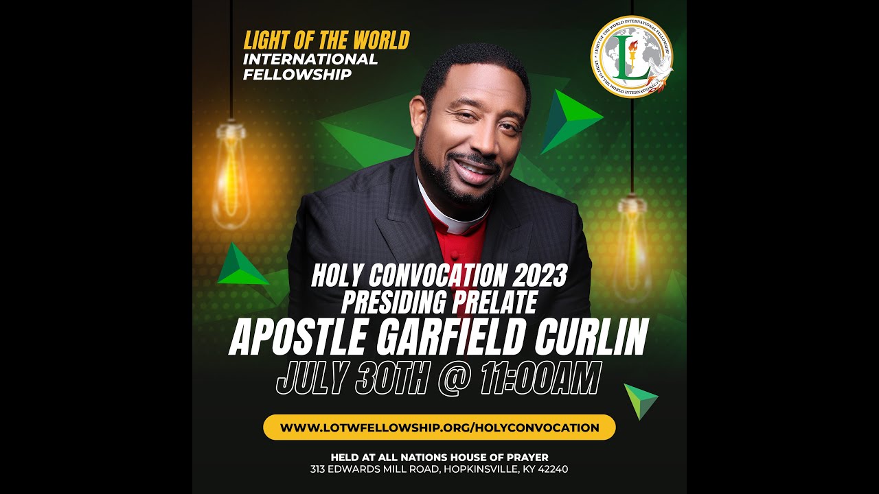 LOTW Holy Convocation | Official Day - Apostle Dr. Garfield Curlin ...