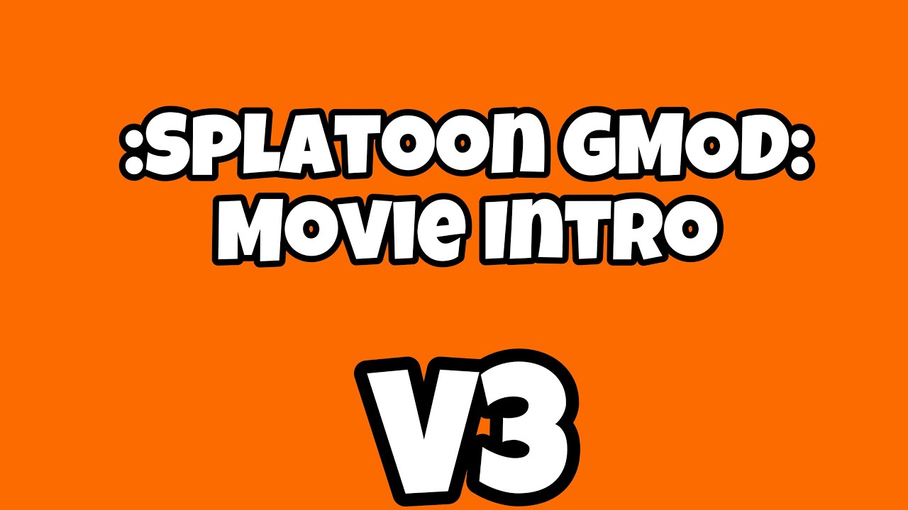 :Splatoon GMOD: Movie Intro v3 - YouTube