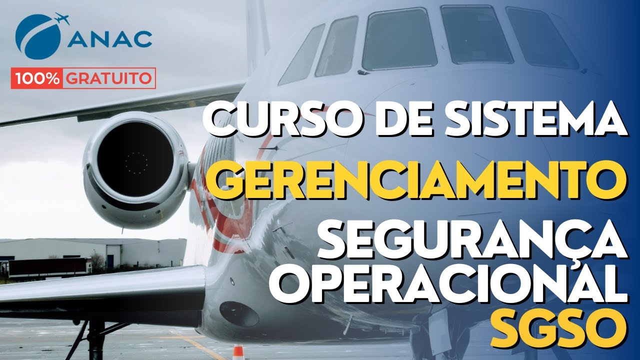 CURSO DE SISTEMA DE GERENCIAMENTO DE SEGURANÇA OPERACIONAL | SGSO ANAC ...