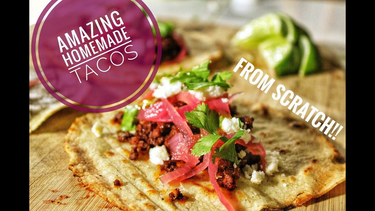 HOMEMADE TACOS || FROM SCRATCH - YouTube