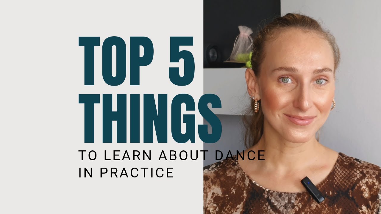Episode 6 | TOP 5 THINGS to learn about dance in practice - YouTube