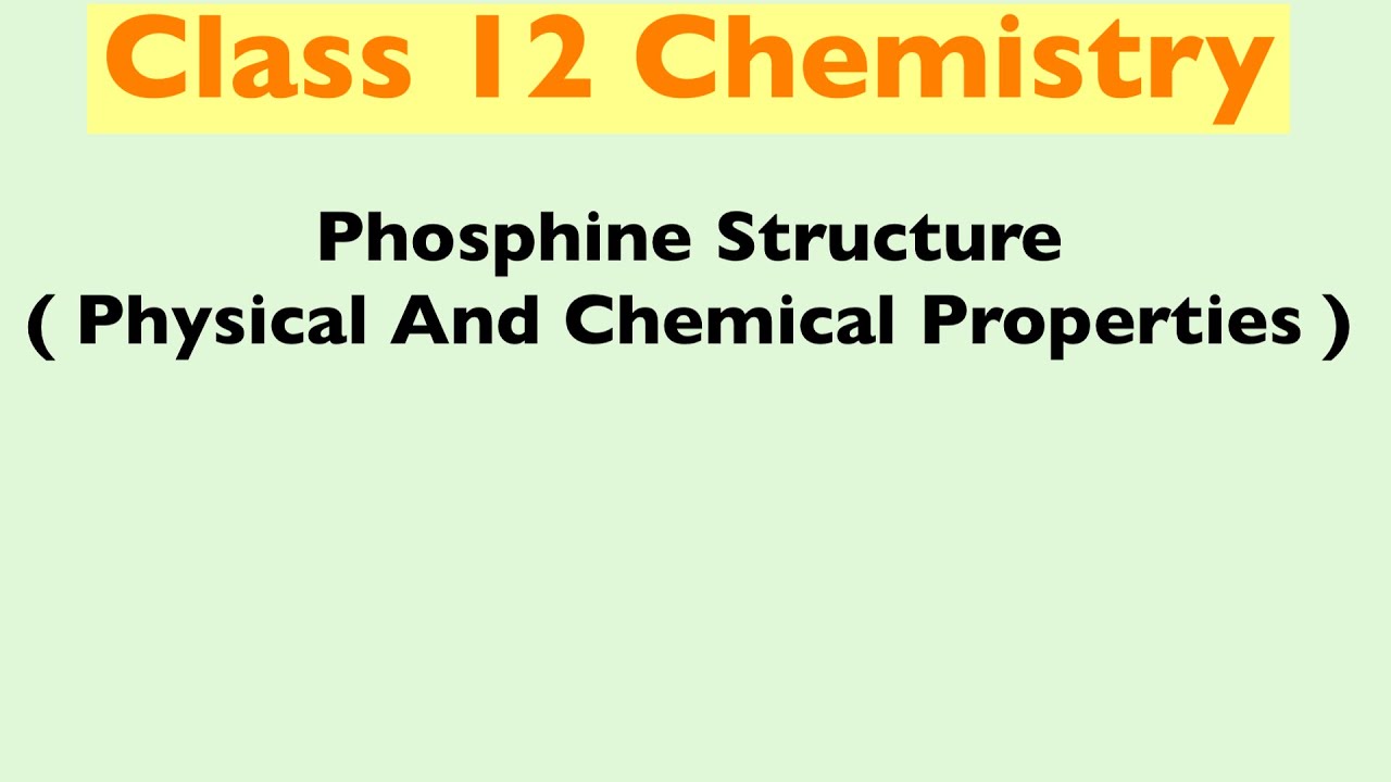 Phosphine Structure ( Physical And Chemical Properties ) | Class 12 ...