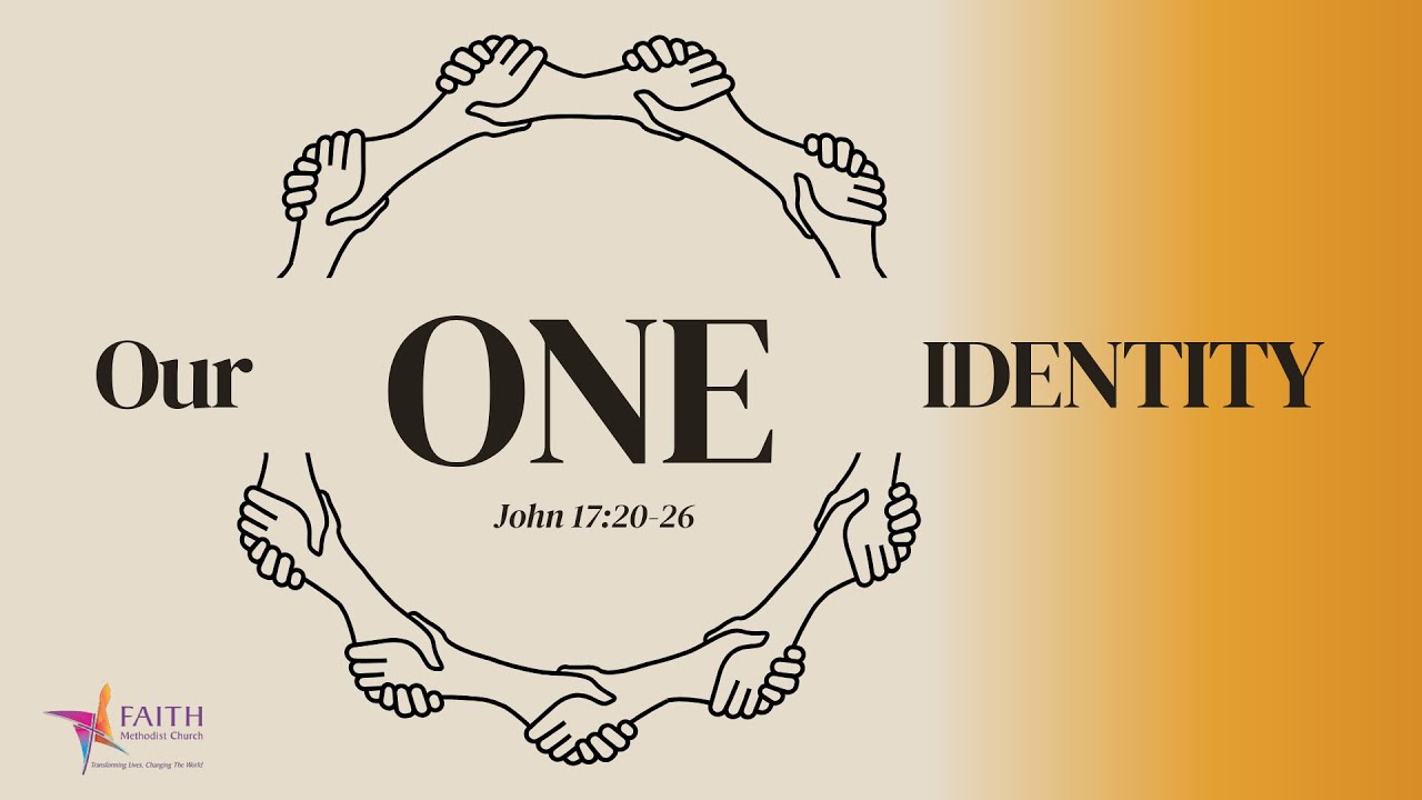 Our One Identity | Faith Methodist Church - YouTube