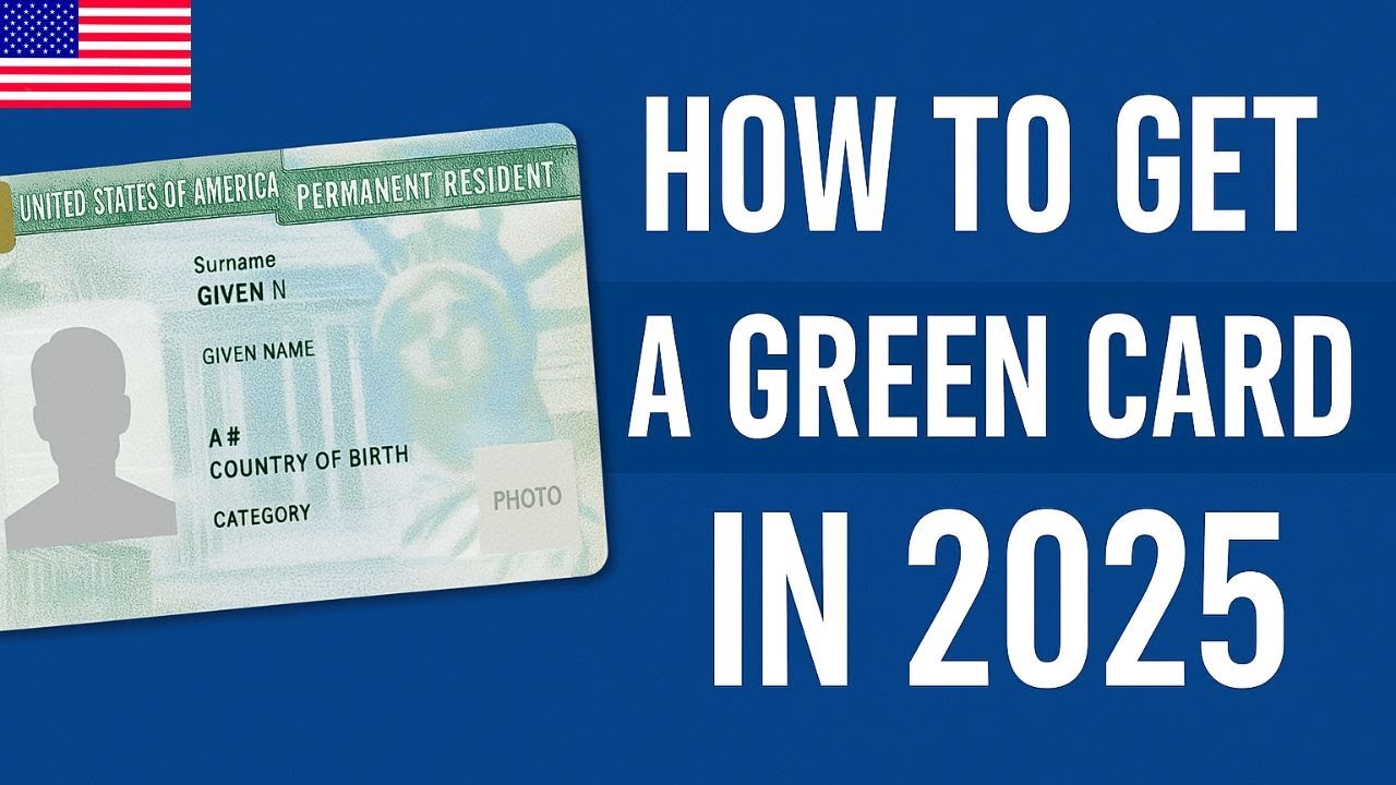How to Get a Green Card in 2025 | Complete Step‑by‑Step Guide - YouTube
