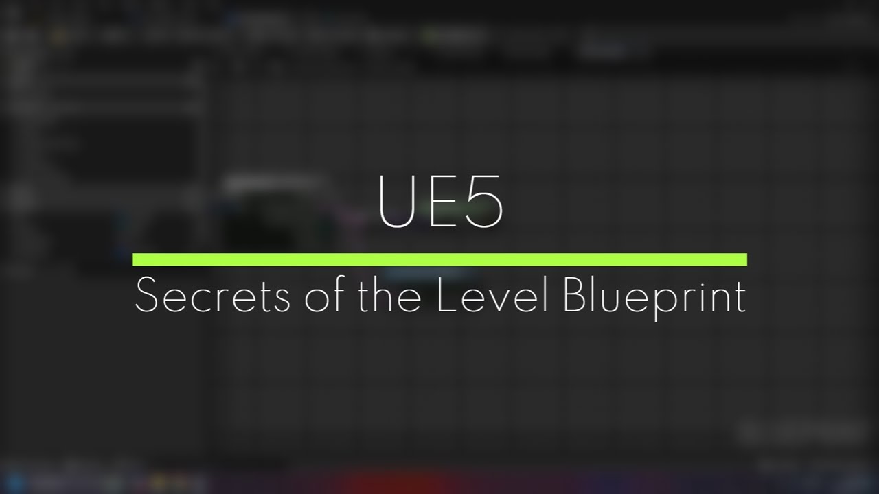 UE5 | Things You Don't Know About the Level Blueprint - YouTube