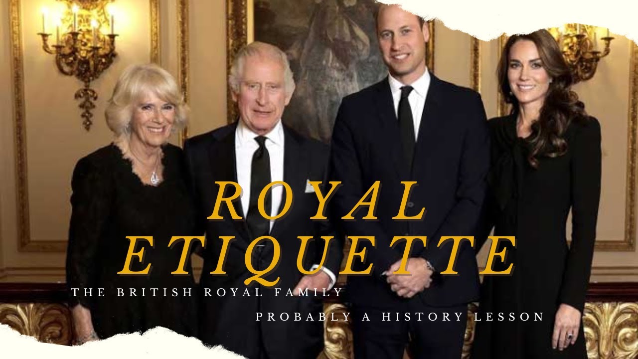 The British Royal Family, Rules and Etiquette - YouTube