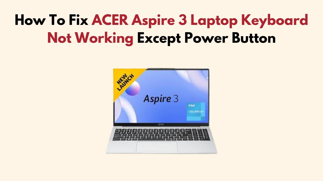 How To Fix ACER Aspire 3 Laptop Keyboard Not Working Except Power ...