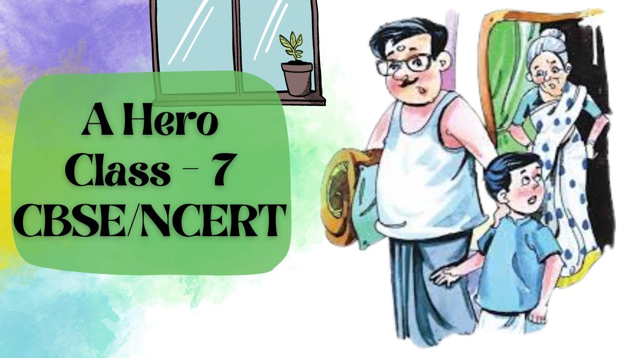 A Hero Class 7 | A Hero Class 7 in English Explanation - YouTube