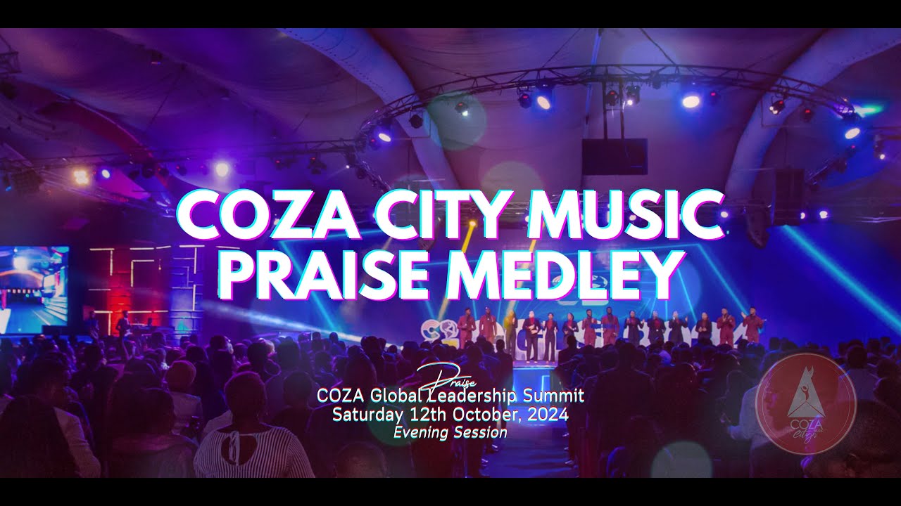 COZA City Music Praise Medley | @#COZA Global Leadership Summit 12-10 ...