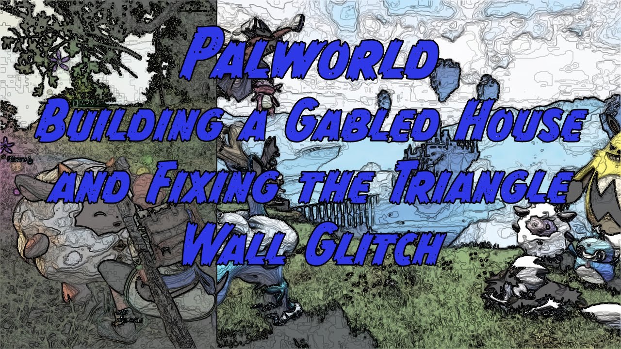 Palworld: Building a Gabled House and Fixing the Triangle Wall Glitch ...