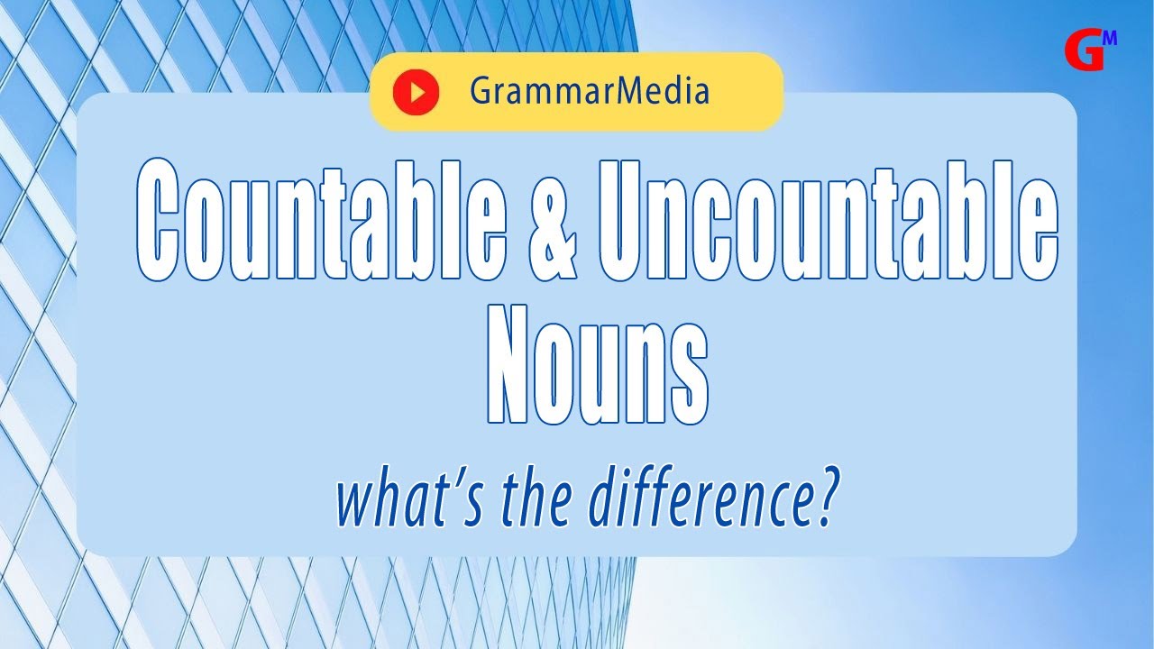 Countable Nouns and Uncountable Nouns - What's the Difference? - YouTube
