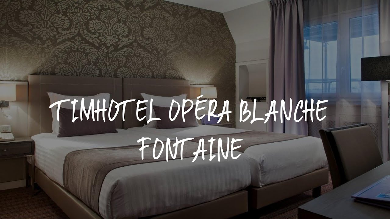 Timhotel Opéra Blanche Fontaine Review - Paris , France - YouTube