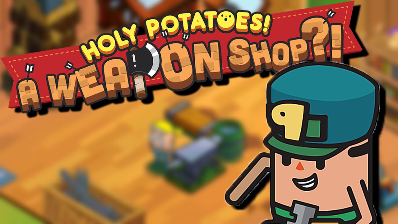POTATO SIMULATOR | Holy Potatoes! A Weapon Shop?! Gameplay - Part 1 ...