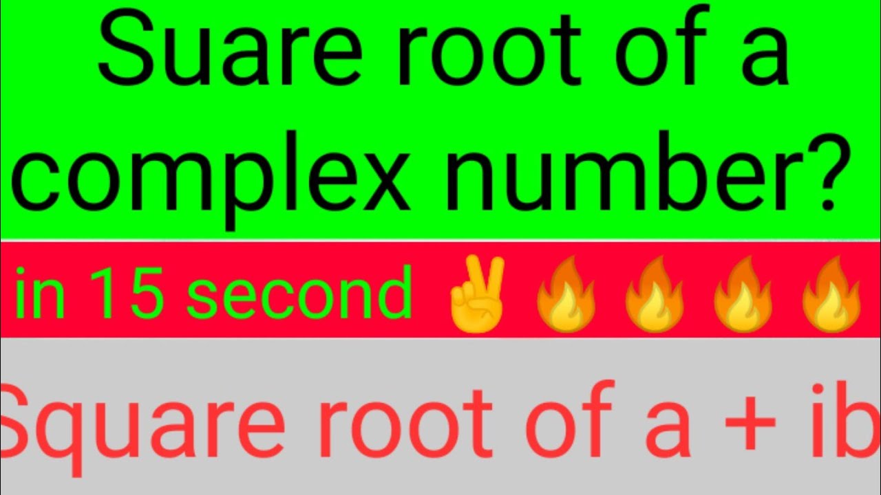 Square Root Of A Complex Number Square Root Of A iB In Few Seconds Square Root Of A Complex Number Square Root Of A iB In Few Seconds