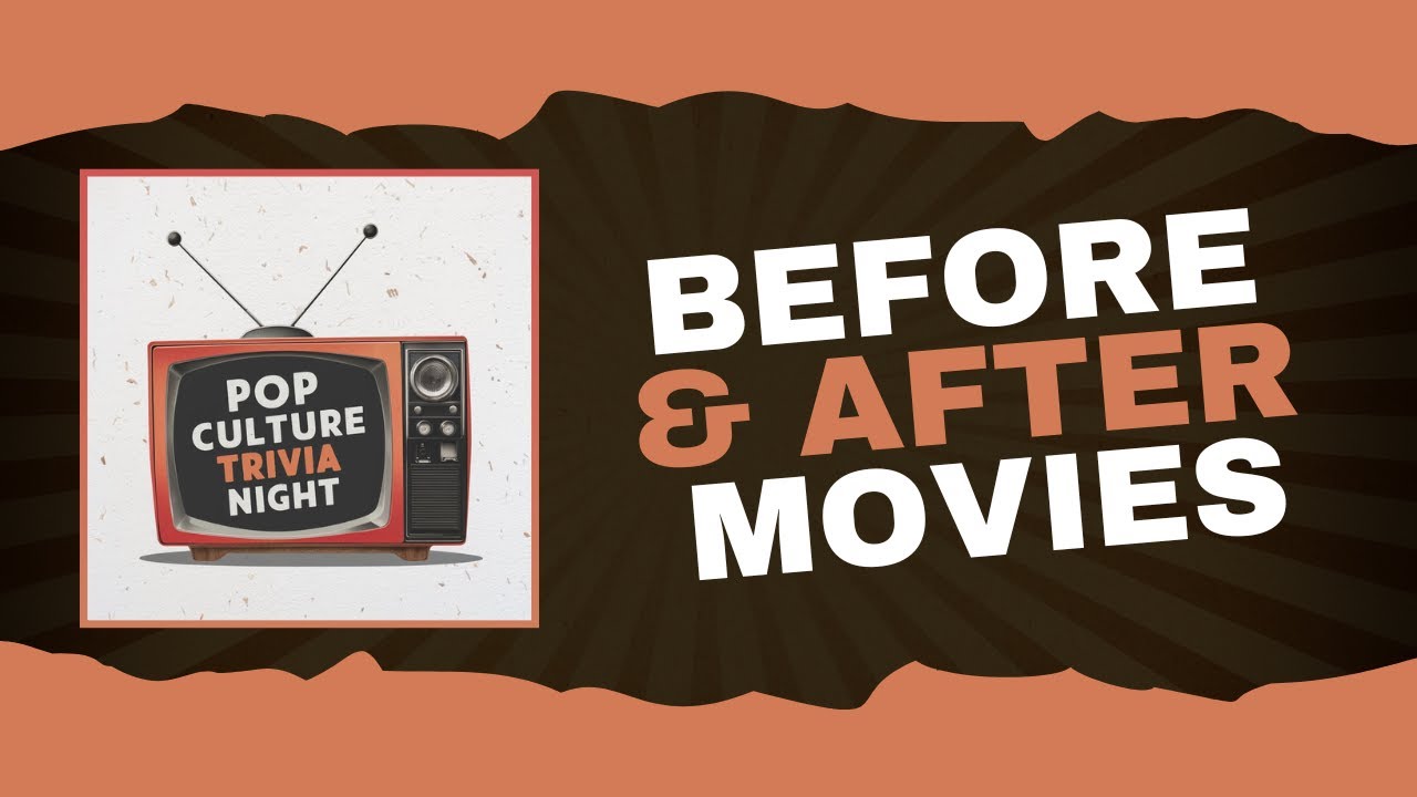Pop Culture Trivia Night: Before & After Movies - YouTube