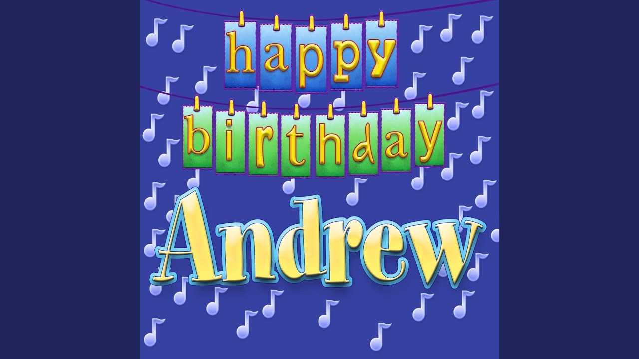 Happy Birthday Andrew (Personalized) - YouTube
