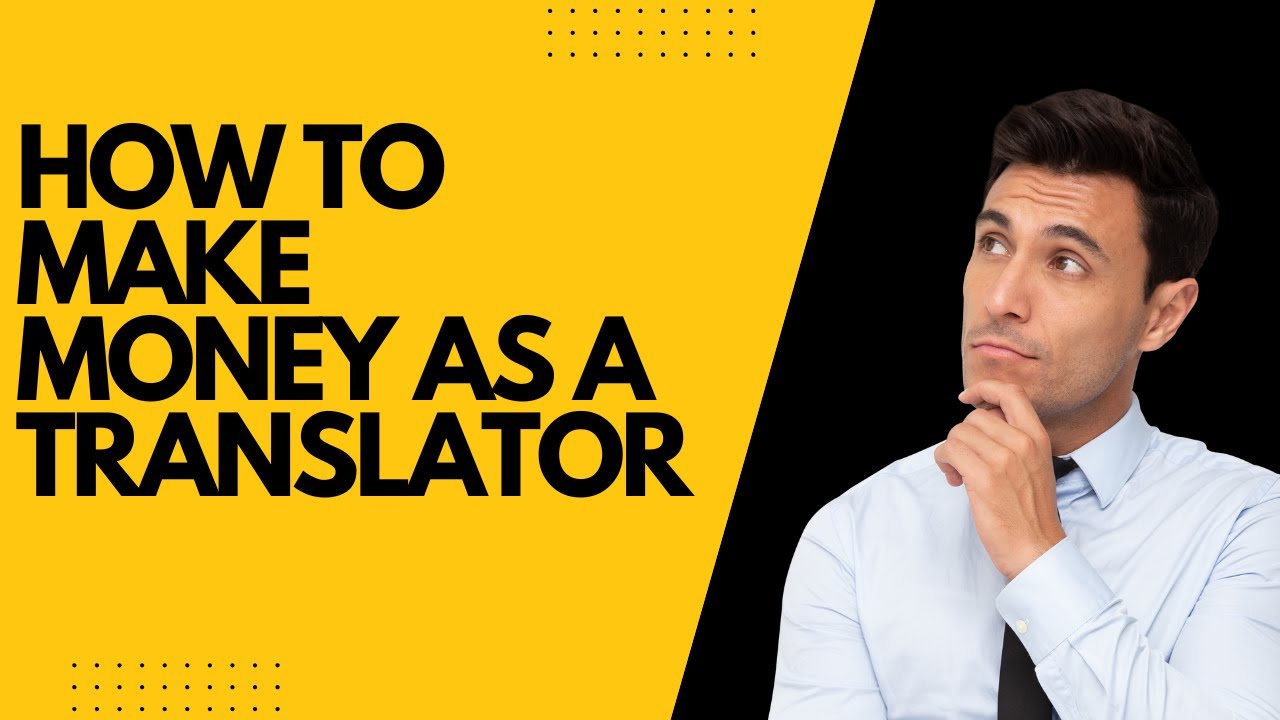 How to Make Money as a Translator: Tips & Tricks - YouTube