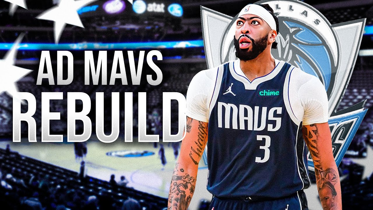 Anthony Davis Dallas Mavericks Rebuild - YouTube