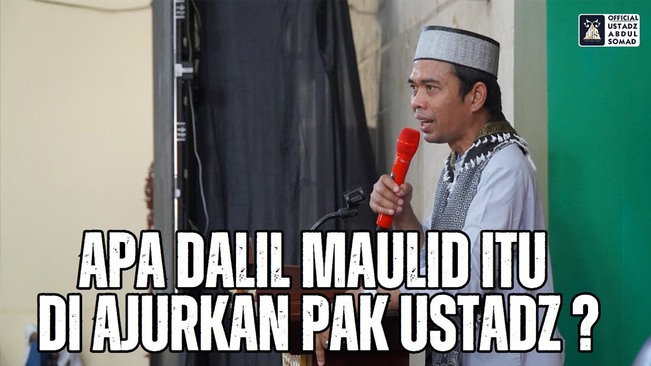 Apa Dalil Maulid Itu Di Anjurkan Pak Ustadz ? | Ustadz Abdul Somad ...