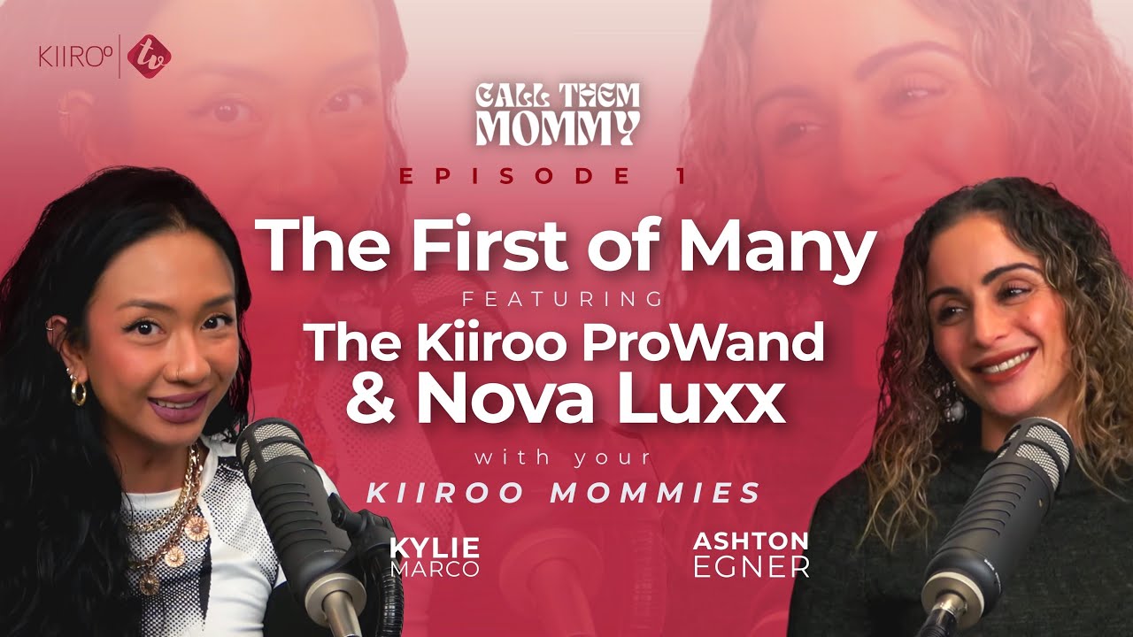 🎙️Kiiroo TV Presents - Call Them Mommy Podcast - ft. ProWand Ep1 - YouTube
