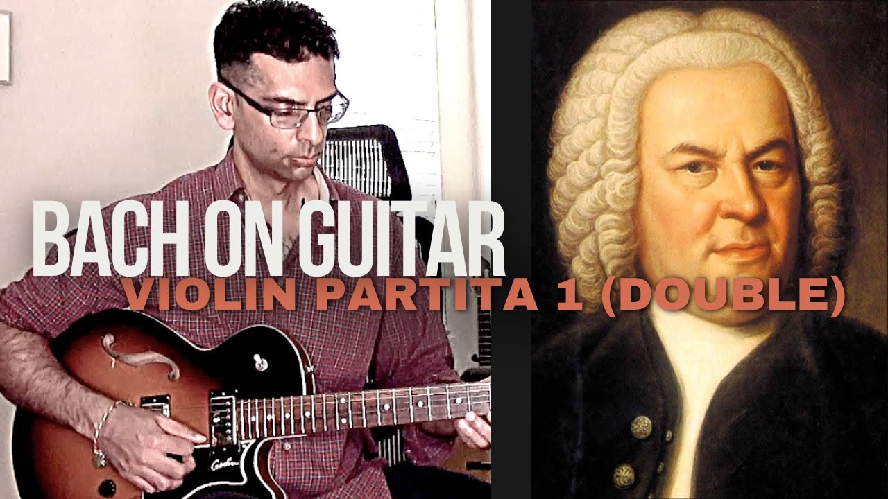 Bach on Electric Guitar Violin Partita No 1 BWV 1002 Double | Uday ...