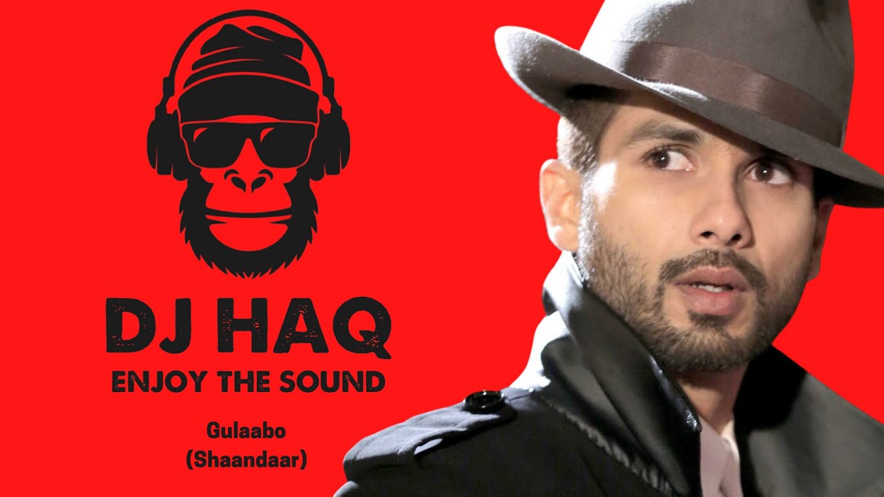 Gulaabo | Shaandaar | DJ Haq | Shahid Kapoor | Alia Bhatt | Bollywood ...